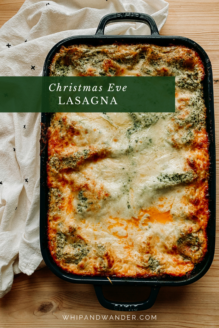 Christmas Eve Lasagna - Whip & Wander
