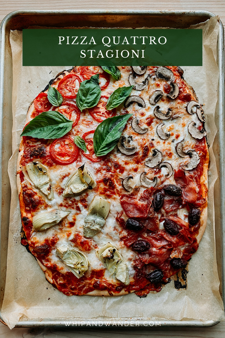 Pizza Quattro Stagioni - Whip & Wander