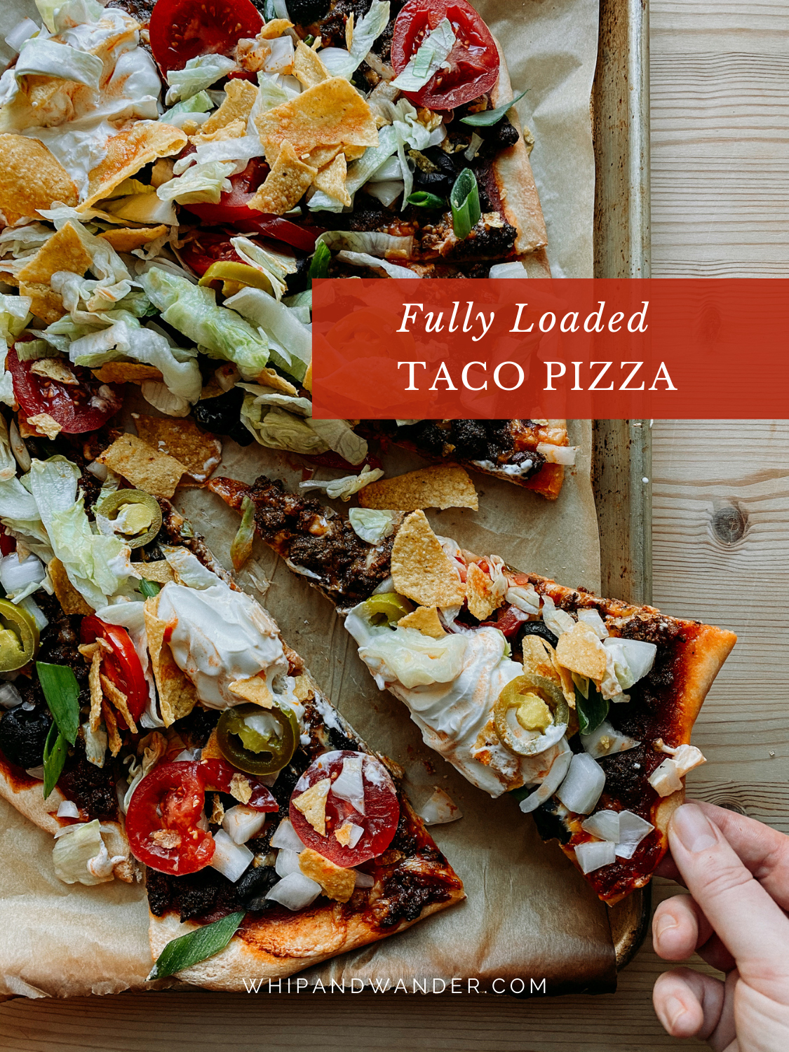 Taco Pizza - Whip & Wander