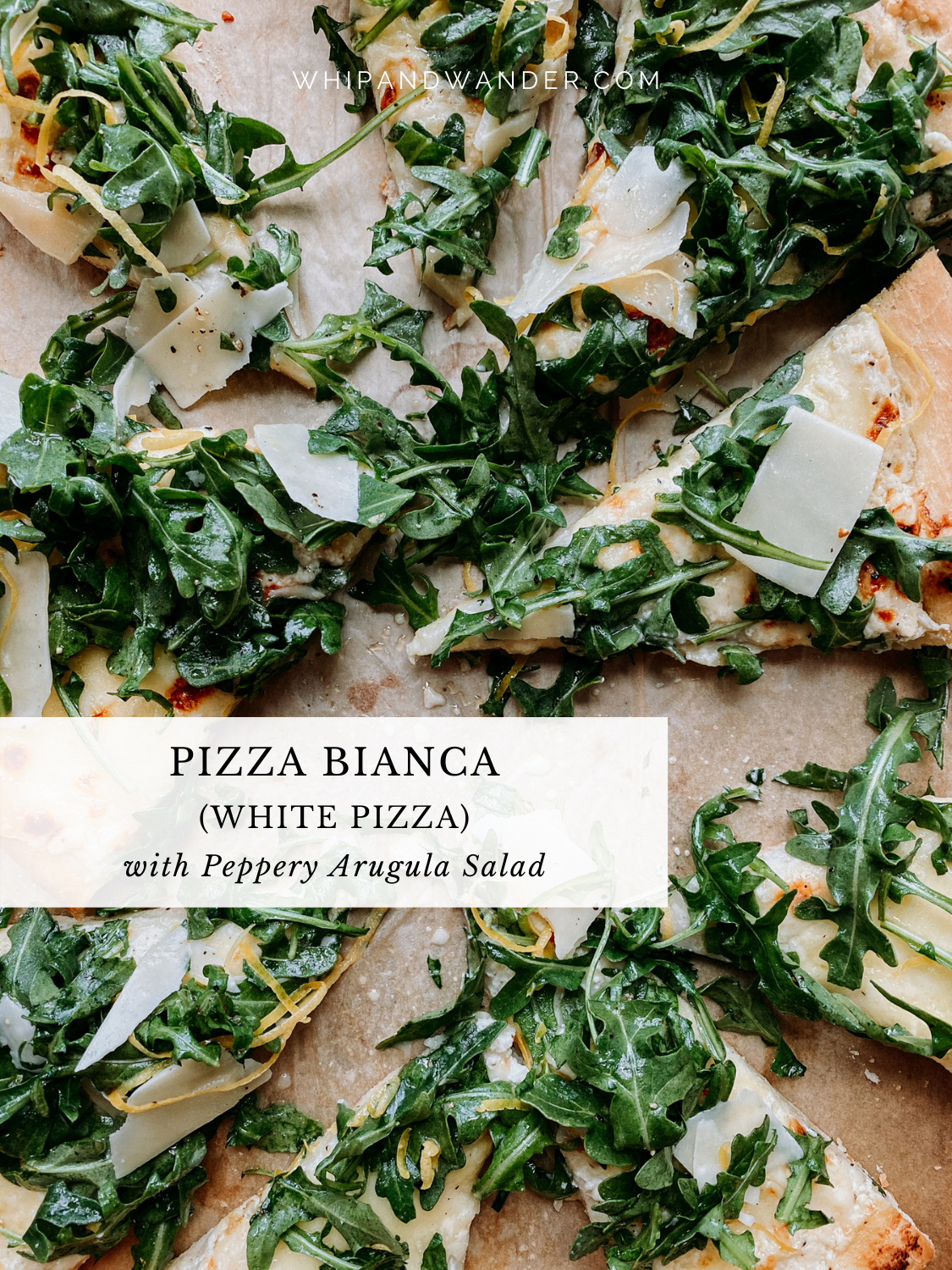 Pizza Bianca (White Pizza) - Whip & Wander