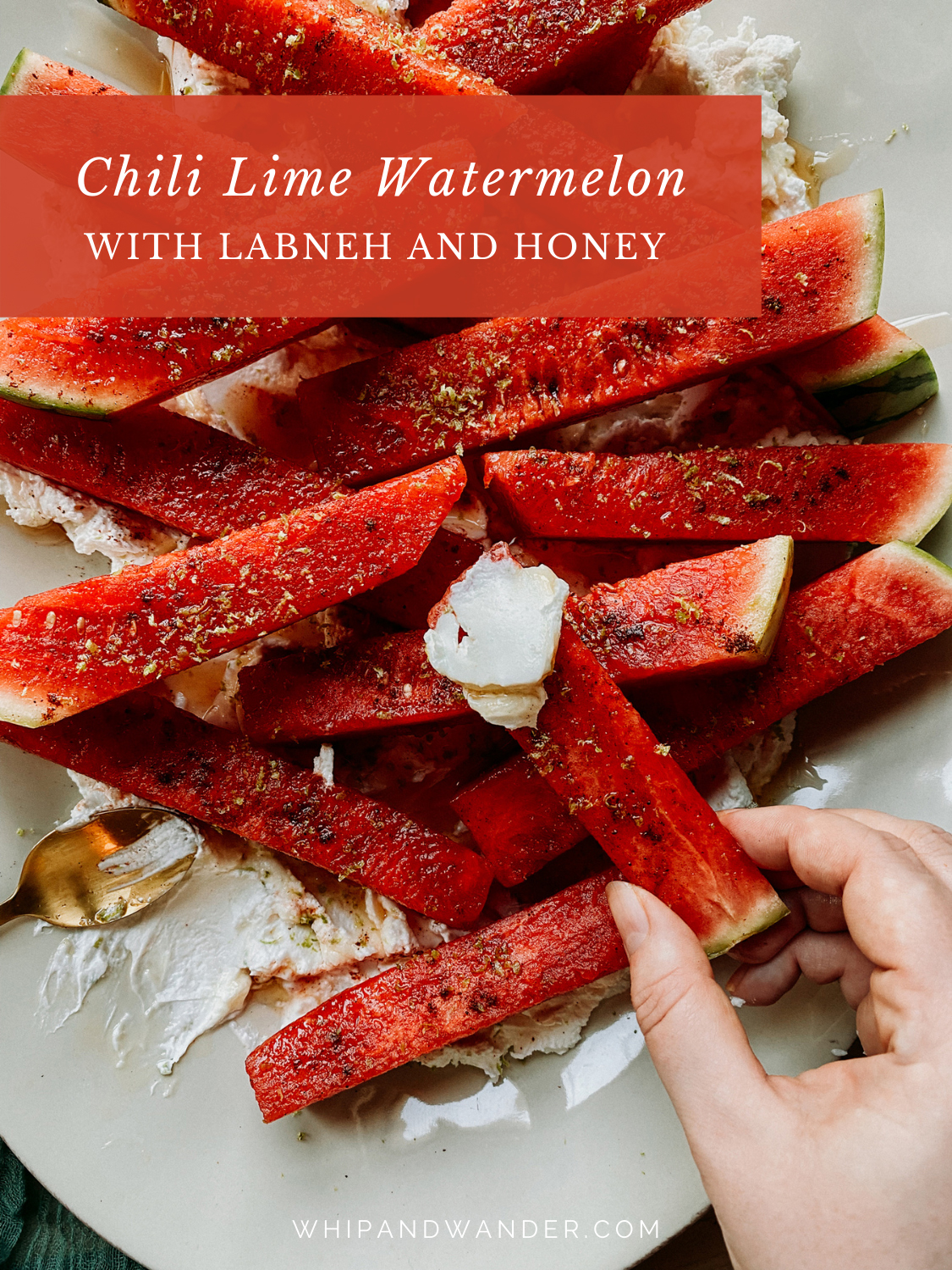 Chili Lime Watermelon with Labneh and Honey - Whip & Wander