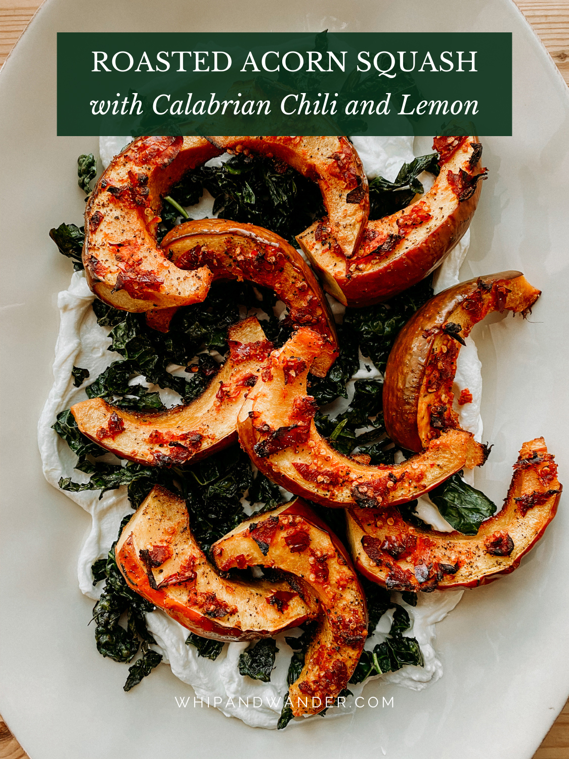 Roasted Acorn Squash with Calabrian Chili and Lemon - Whip & Wander