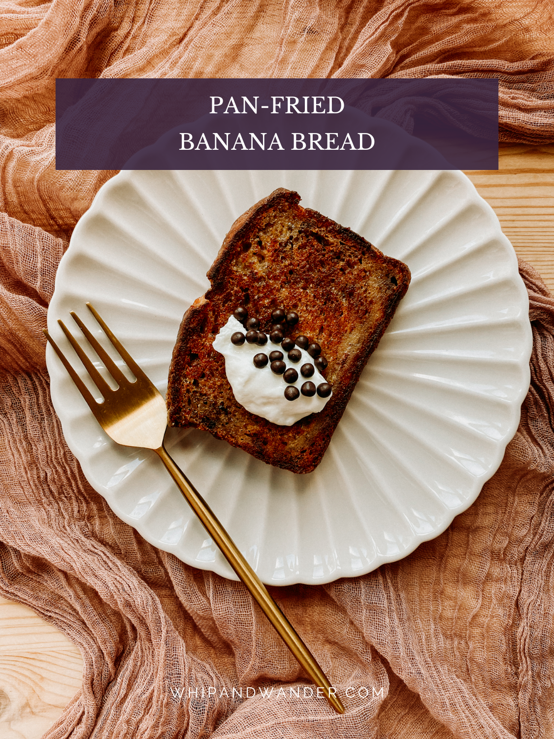 Brown Butter Buttermilk Banana Bread - Whip & Wander